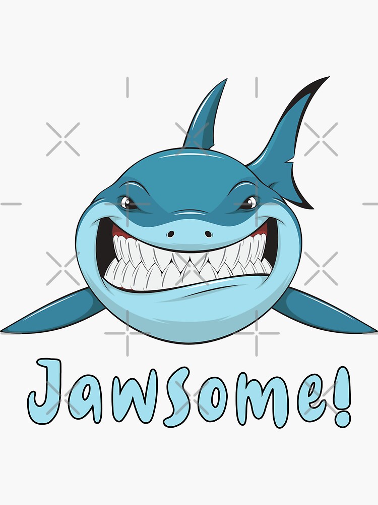 "Jawsome with Funny Smiling Shark" Sticker for Sale by tropicaltees ...