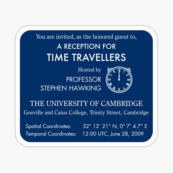 "Stephen Hawking is Having a Party For Time Travelers!" Sticker for ...