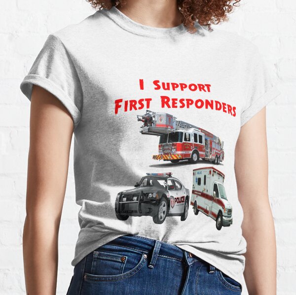 First Responder T-Shirts | Redbubble