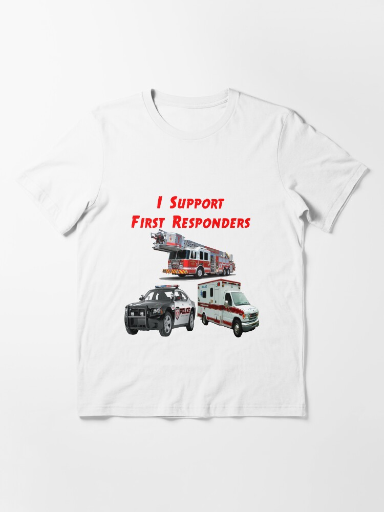 "I Support First Responders" T-shirt for Sale by killian8921 ...