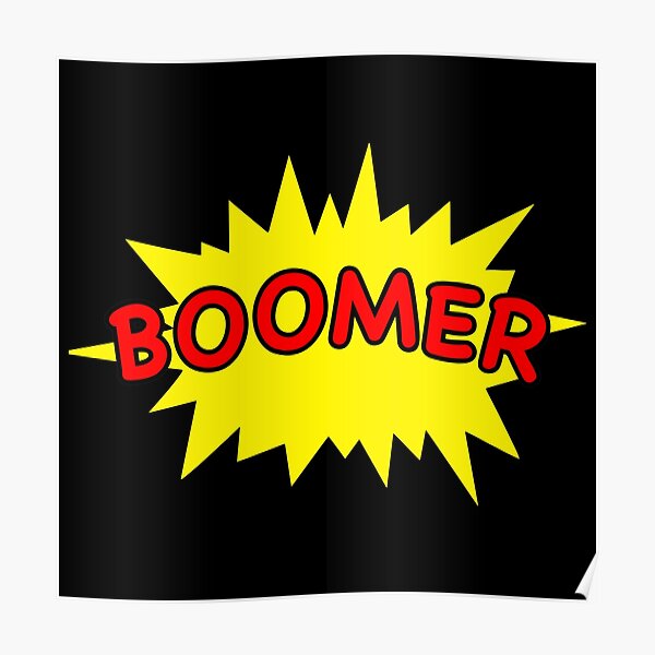 "Boomer" Poster for Sale by PoshJocks | Redbubble