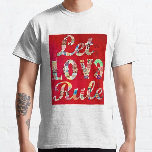 Let Love Rule T-Shirts | Redbubble