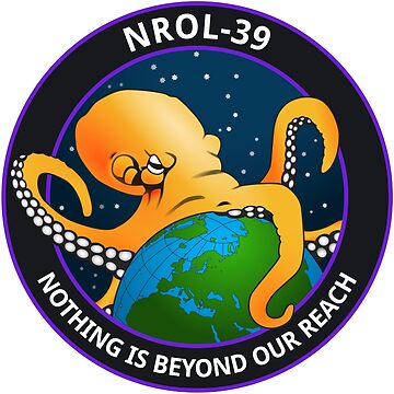 "Nothing Is Beyond Our Reach - NROL-39" Essential T-Shirt for Sale by losingmylycosa | Redbubble
