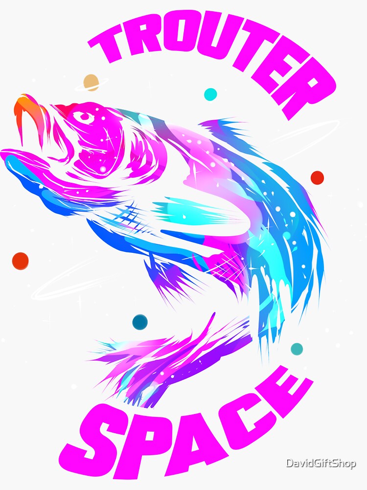 "Trouter Space Trout Fishing Gift Fisher and Angler" Sticker for Sale ...