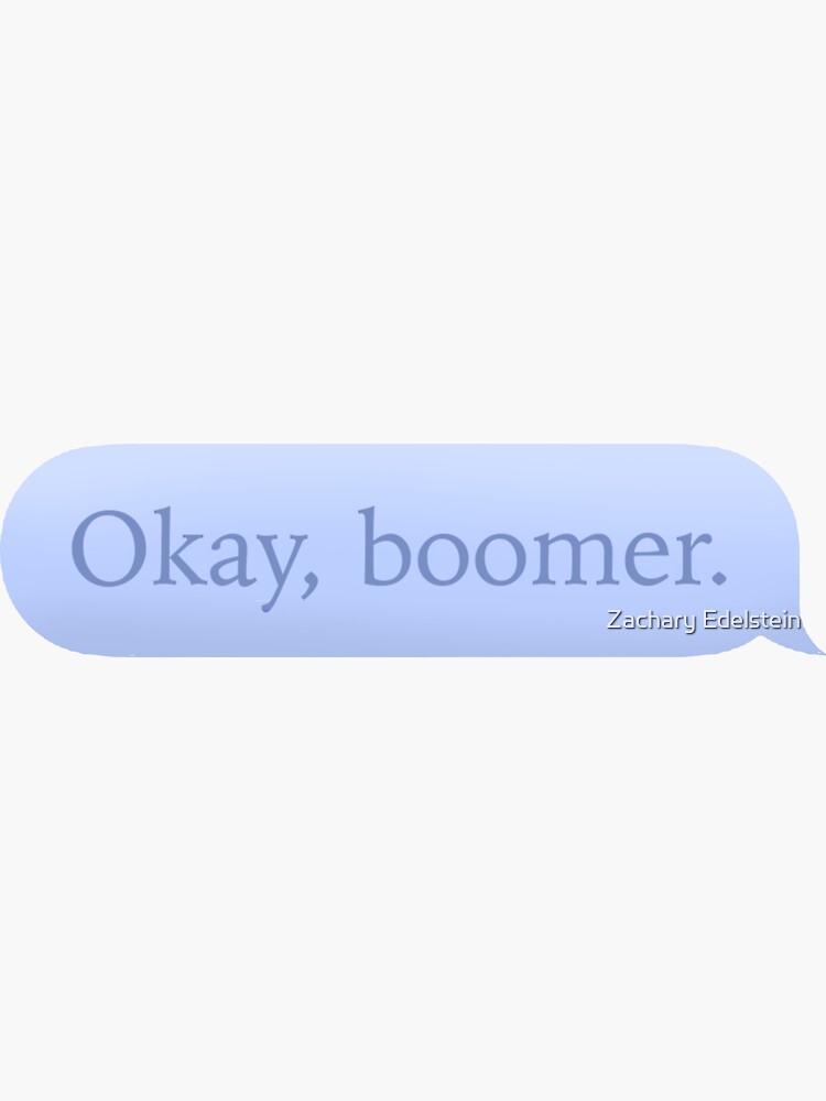 "Light Blue Okay Boomer" Sticker for Sale by metallistein | Redbubble