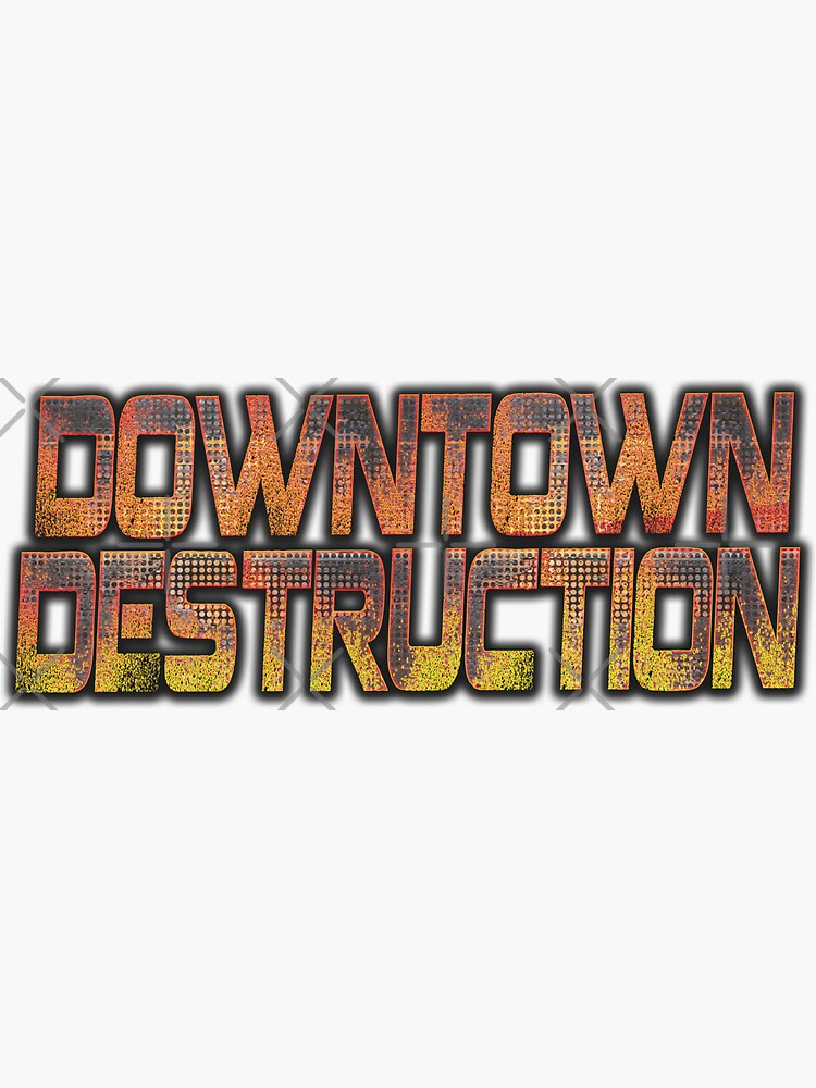 "Downtown Destruction Logo" Sticker by ghuddle91 | Redbubble