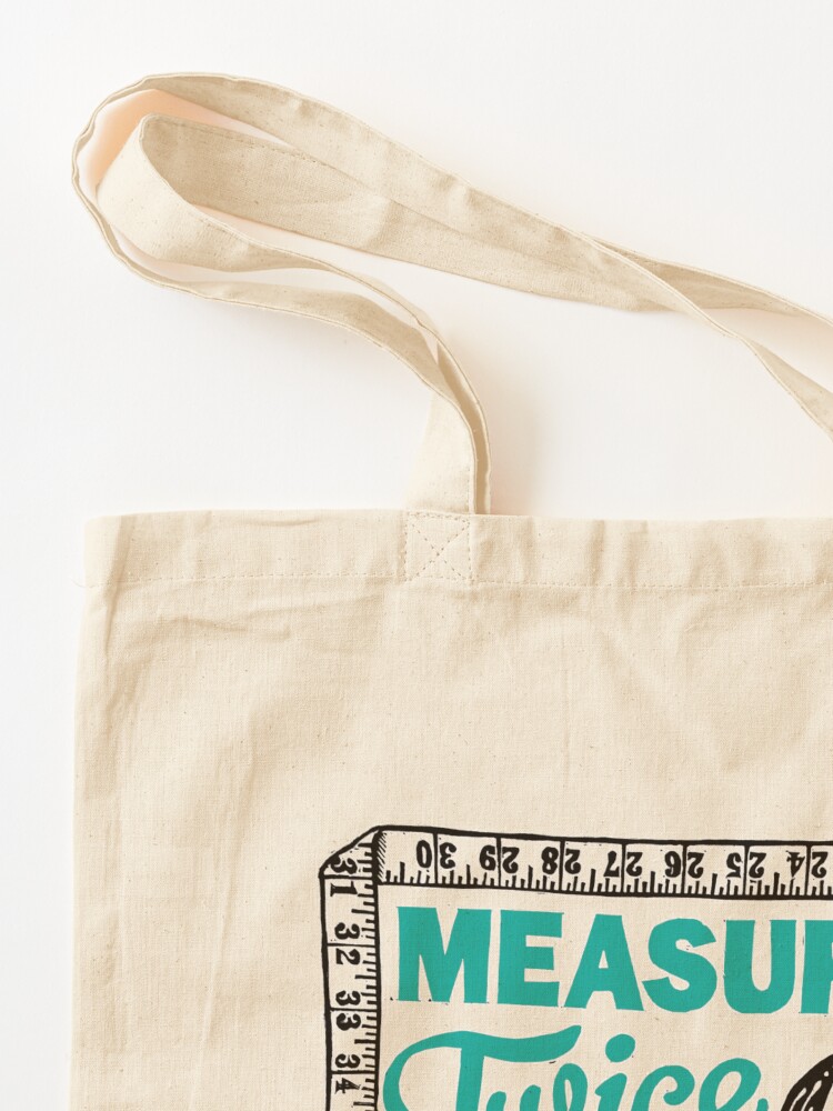 "Sewing, Dressmaking and Quilting Motto Measure Twice" Tote Bag for ...