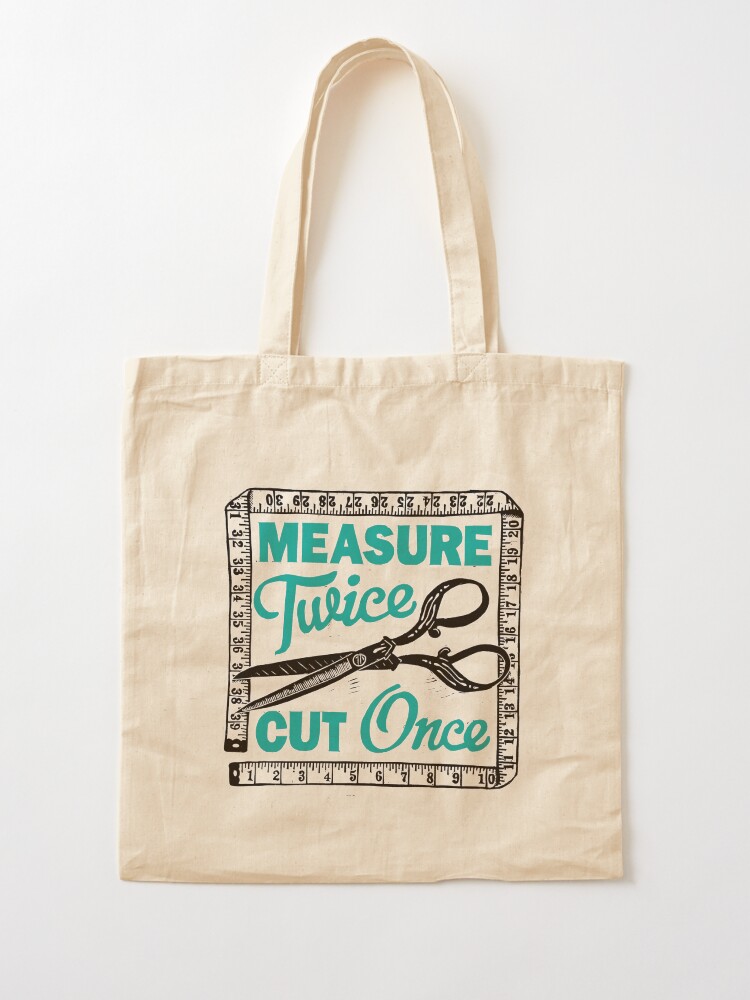 "Sewing, Dressmaking and Quilting Motto Measure Twice" Tote Bag for ...