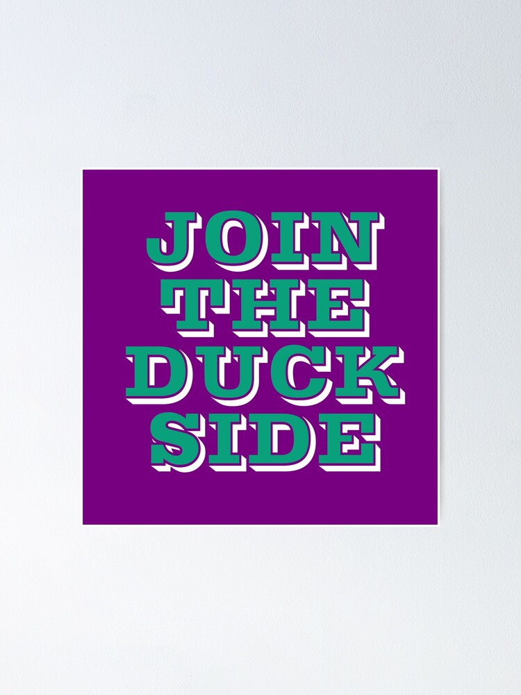 "Join The Duck Side" Poster for Sale by frigamribe88 | Redbubble