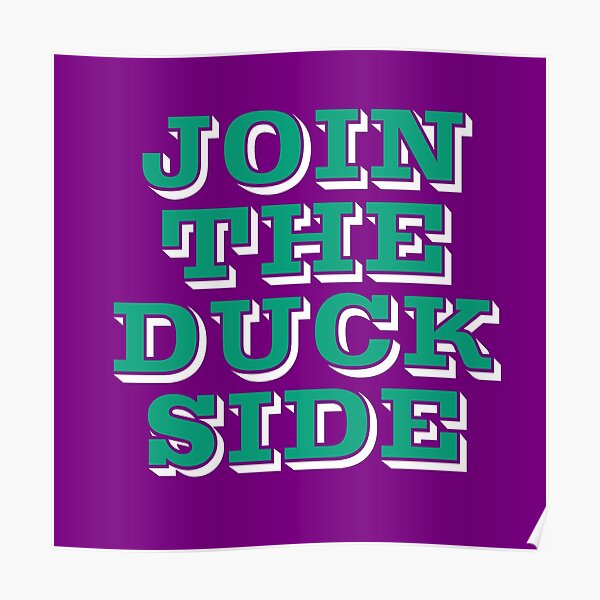 "Join The Duck Side" Poster for Sale by frigamribe88 | Redbubble