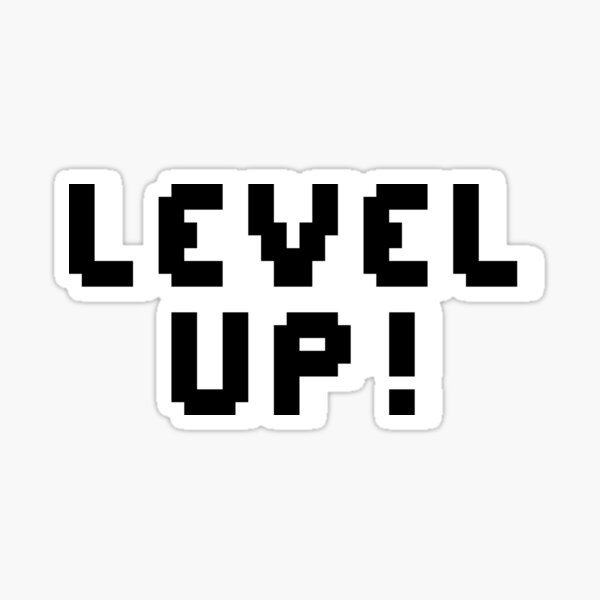 "Level Up!" Sticker for Sale by grifraff | Redbubble