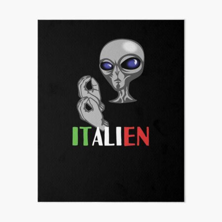 "Funny pun Italian alien Italien meme" Art Board Print by Gifafun ...