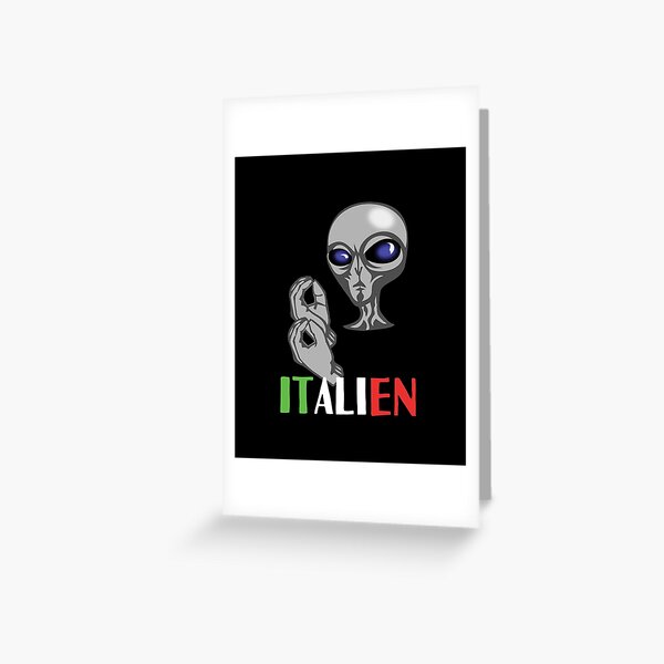 "Funny pun Italian alien Italien meme" Greeting Card by Gifafun | Redbubble