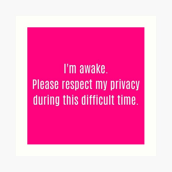 "Please Respect My Privacy" Art Print for Sale by angryblondeart ...