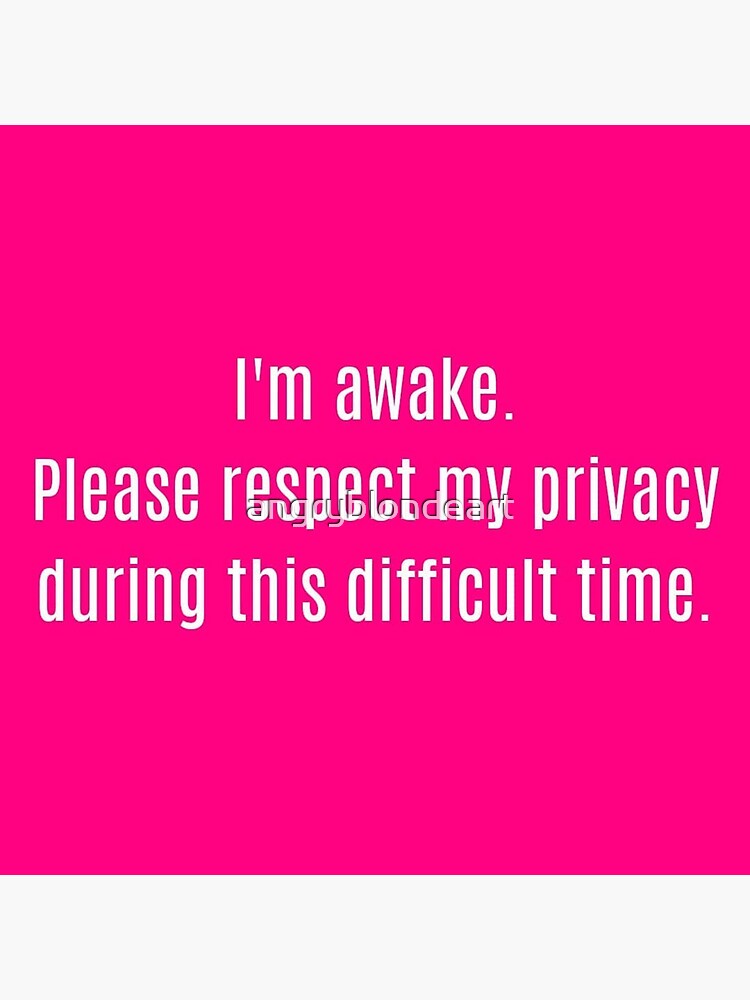 "Please Respect My Privacy" Sticker for Sale by angryblondeart | Redbubble