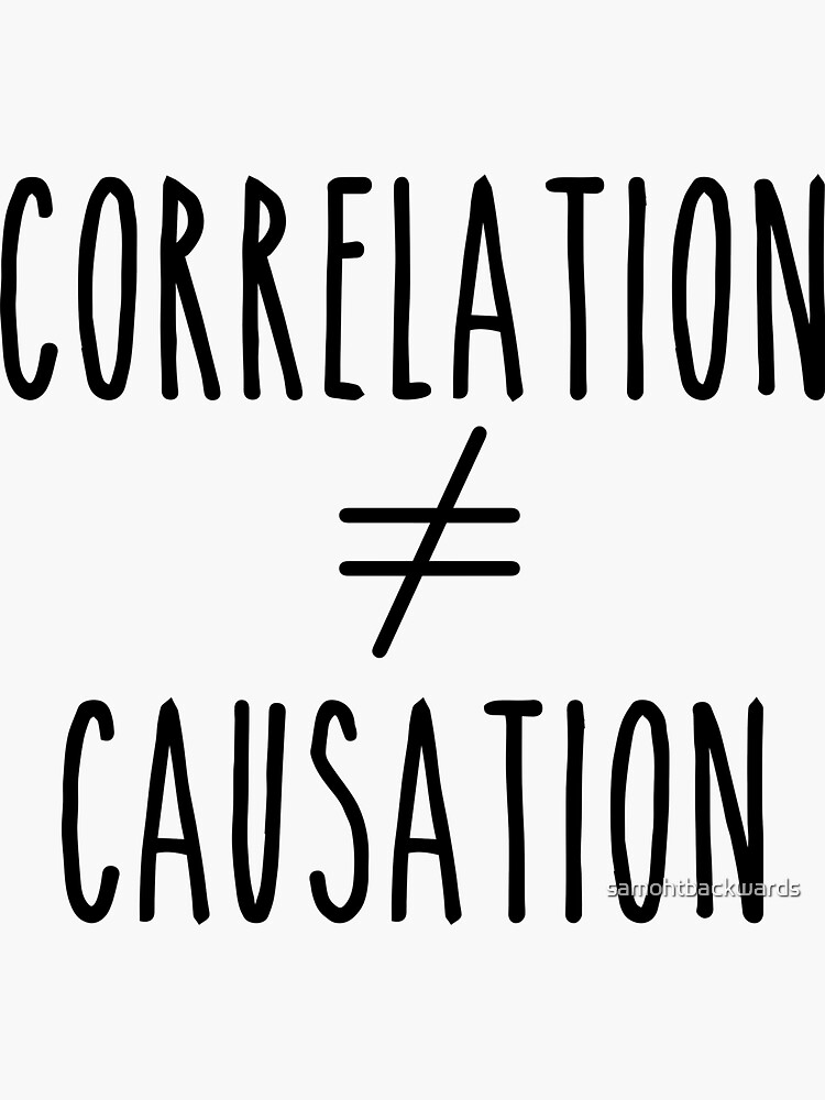 "Correlation does not equal causation" Sticker for Sale by ...