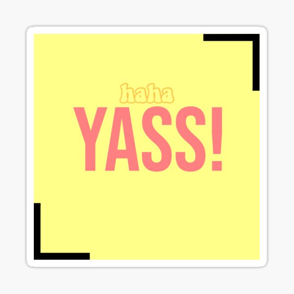 "HAHA YASS!" Sticker for Sale by tikitoki | Redbubble
