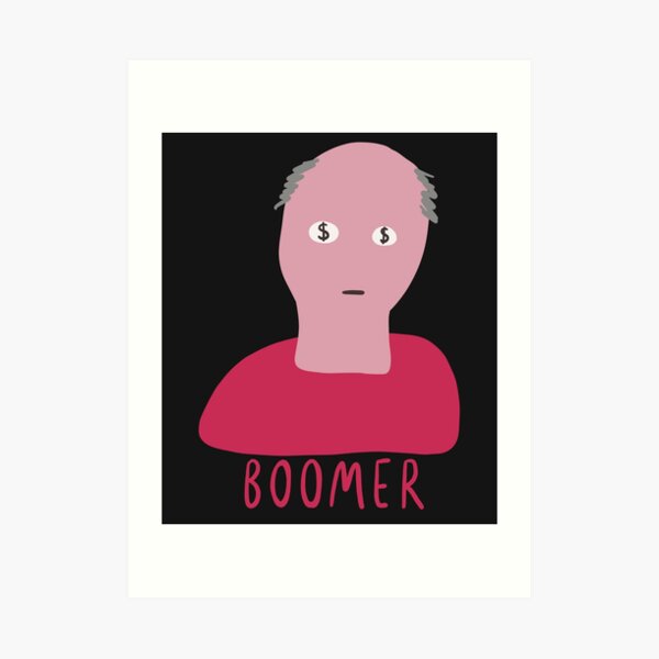 "Boomer Cartoon - Baby Boomer meme - baby boomers - Gen Z" Art Print by ...