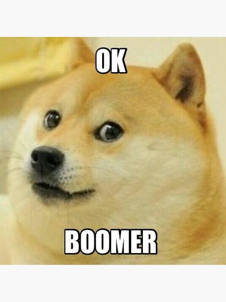 Doge Ok Boomer Mk II Premium Matte Vertical Poster sold by JudBelime ...