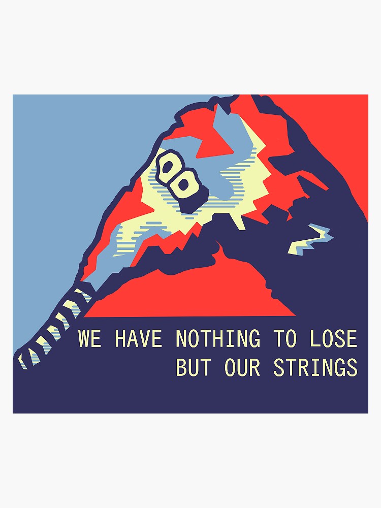 "We Have Nothing To Lose But Our Strings" Sticker for Sale by rickeyrat ...