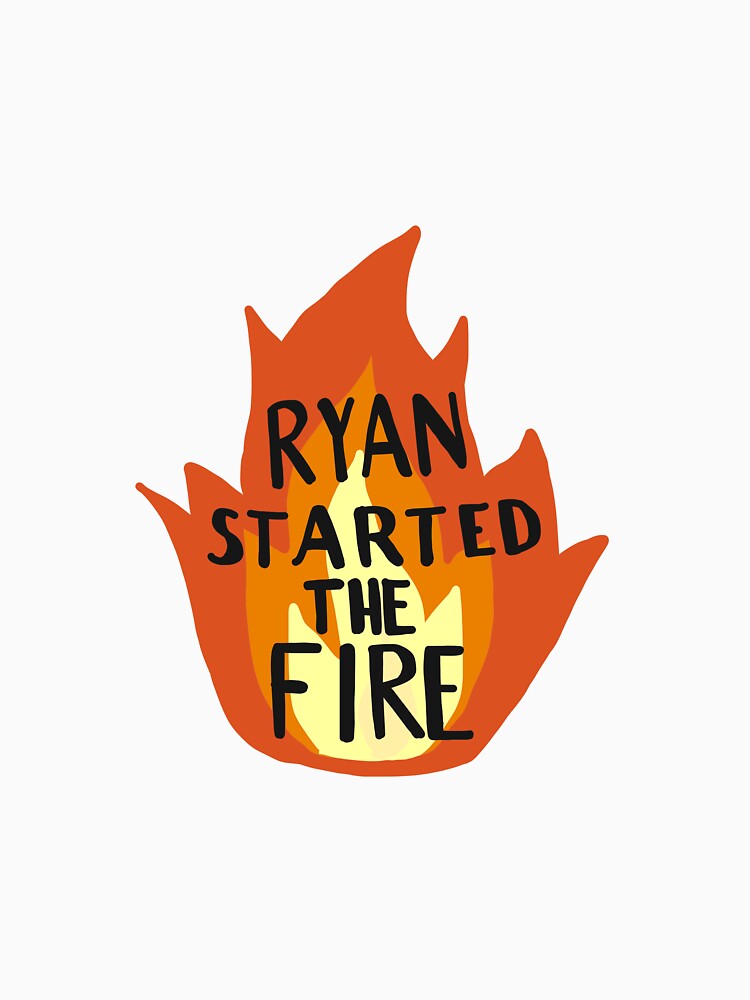 "Ryan Started The Fire" Pullover Hoodie for Sale by macyrenner | Redbubble