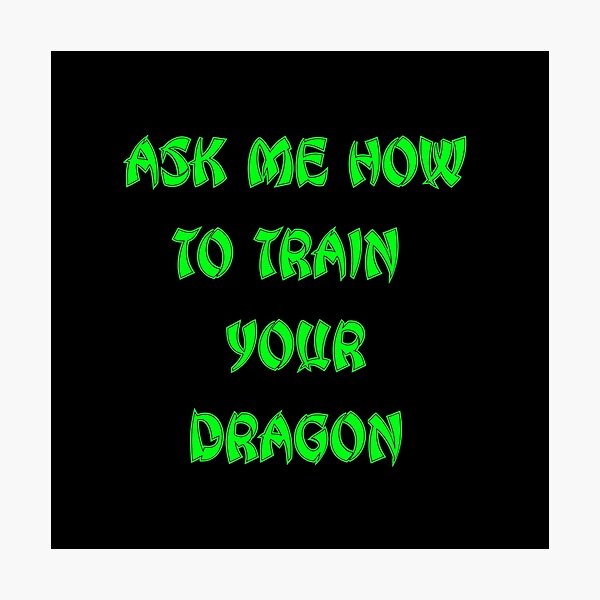 "Ask Me How To Train Your Dragon Lime Green HTTYD Quote Font Gift ...