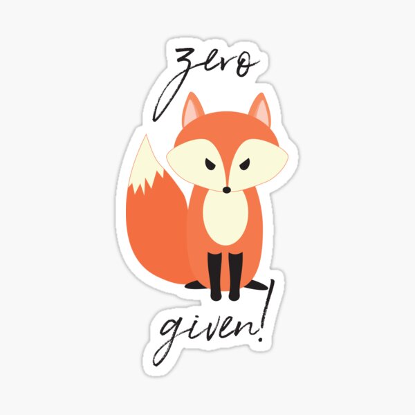 "Zero Fox Given" Sticker for Sale by coldev | Redbubble