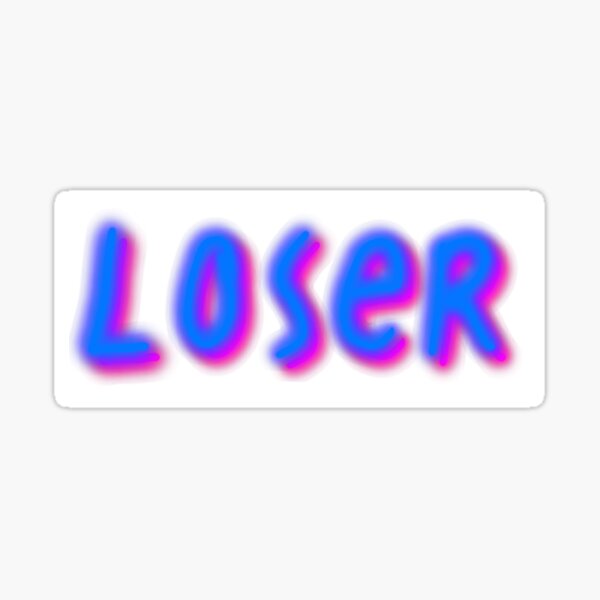 "Loser" Sticker for Sale by Klaw Art | Redbubble
