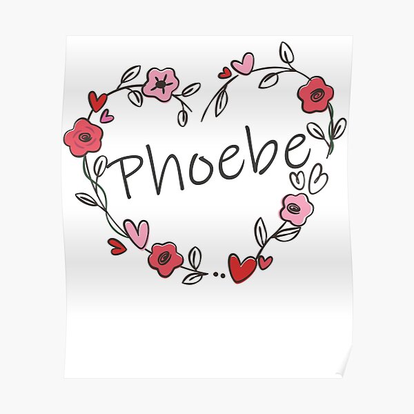 Phoebe Name Posters | Redbubble