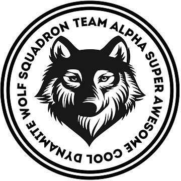 "Team Alpha Super Awesome Cool Dynamite Wolf Squadron badge" Spiral ...