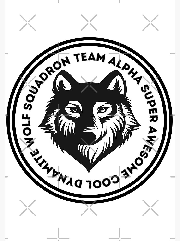 "Team Alpha Super Awesome Cool Dynamite Wolf Squadron badge" Spiral ...