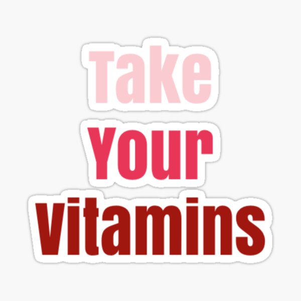 Take your vitamins” sticker " Sticker by Carrisen | Redbubble