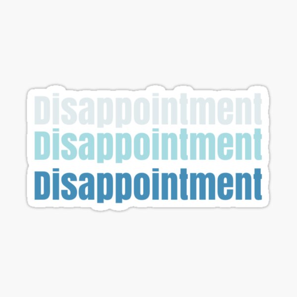 "Disappointment sticker" Sticker for Sale by Carrisen | Redbubble