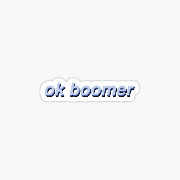Ok Boomer Stickers | Redbubble