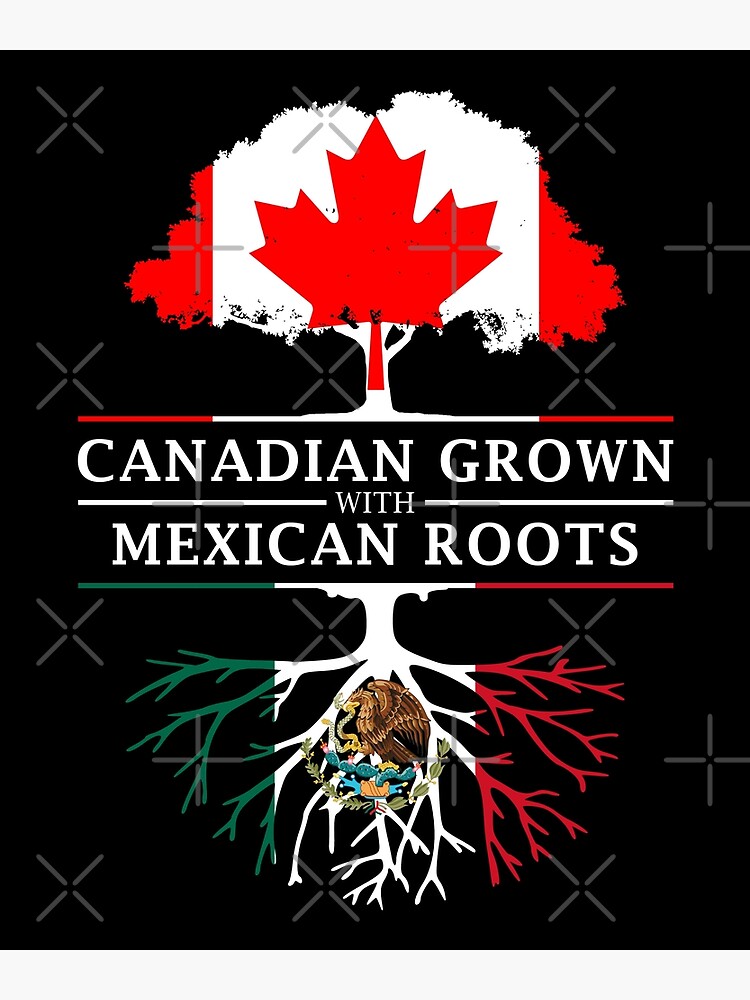 "Canadian Grown with Mexican Roots Mexico Design" Poster for Sale by ...