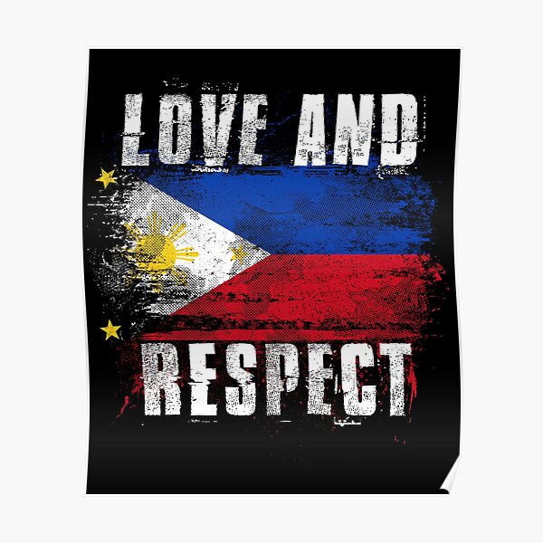 "Love and Respect Philippines Flag Filipino Pride T Shirt" Poster by ...