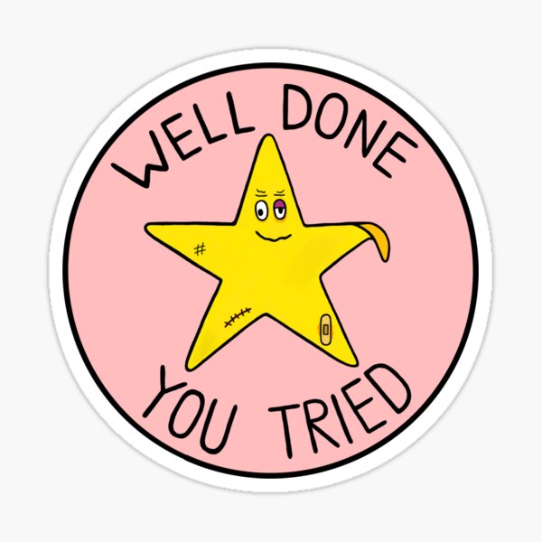 "You Tried" Sticker for Sale by BaconPancakes21 | Redbubble