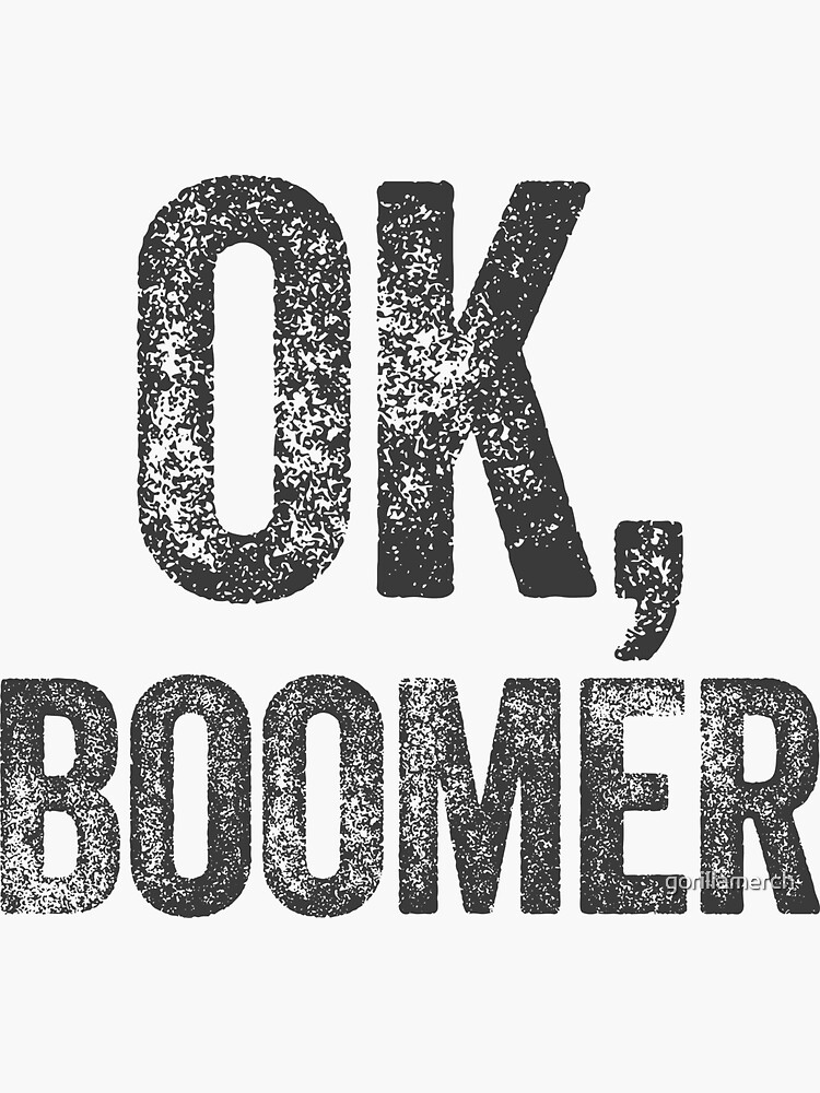 "OK, Boomer. Funny Trending Meme, Gen Z Reply." Sticker for Sale by ...