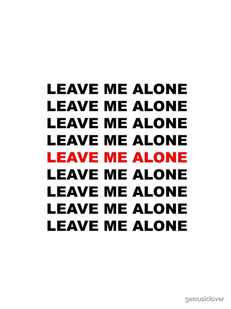 "Leave me alone (repeat text)" iPhone Case for Sale by gemusiclover ...
