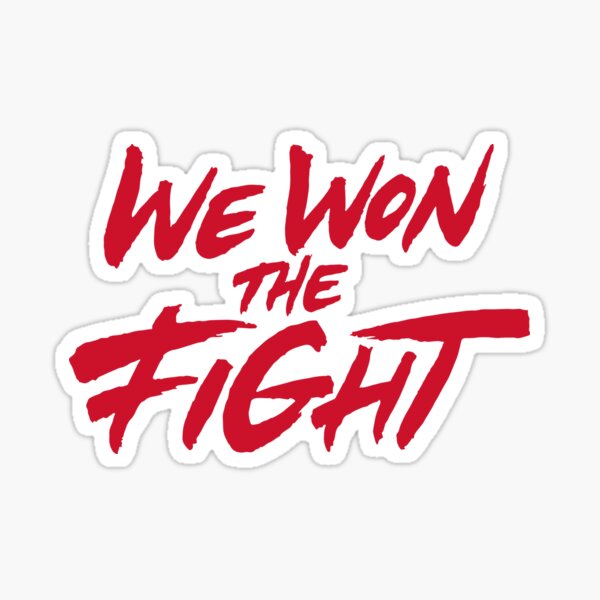 "We Won The Fight" Sticker for Sale by Zagach | Redbubble
