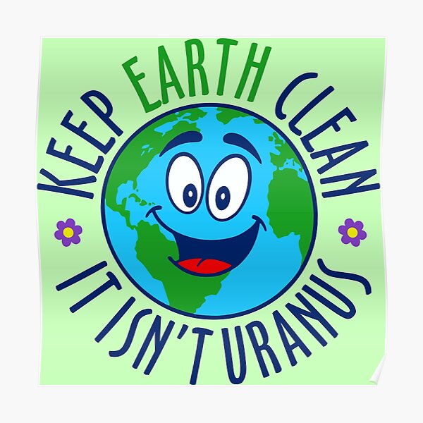 "Keep Earth Clean!" Poster for Sale by DavidAyala | Redbubble