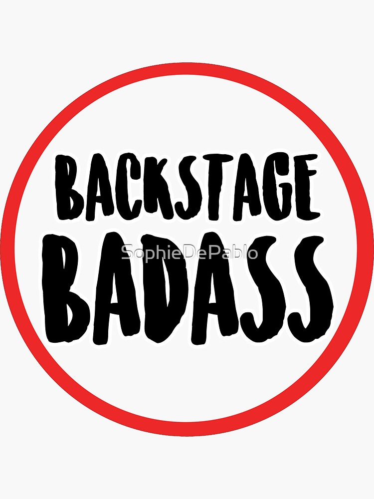 "Backstage Badass Circle" Sticker for Sale by SophieDePablo | Redbubble