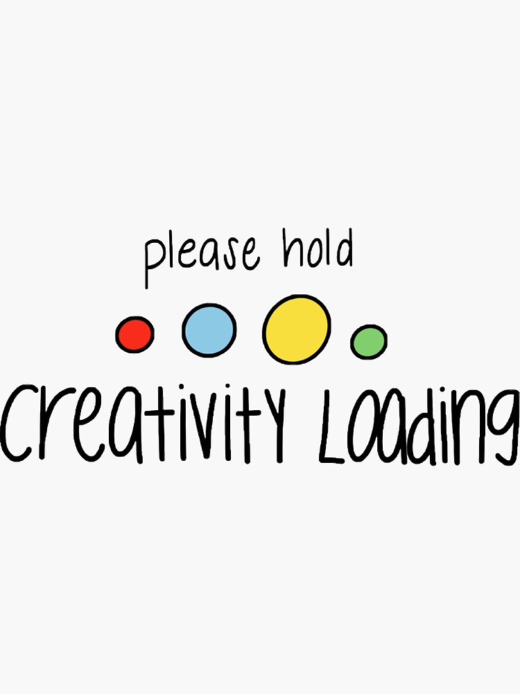 "Creativity Loading " Sticker by Anniescharstein | Redbubble
