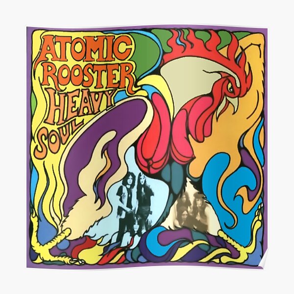 "Atomic Rooster - Heavy Soul" Poster for Sale by NinaJG007 | Redbubble