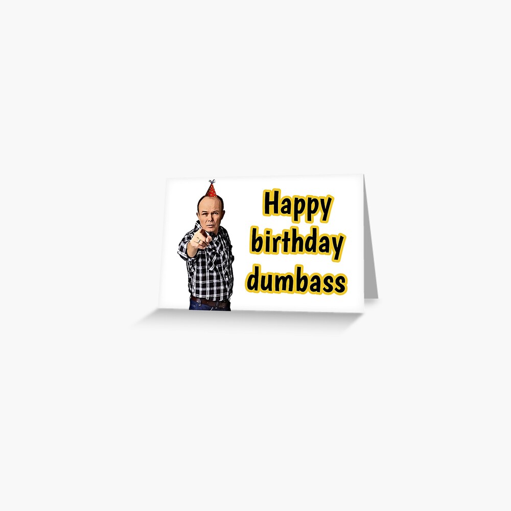 "Happy birthday dumbass, The 70s show" Greeting Card for Sale by avit1 ...
