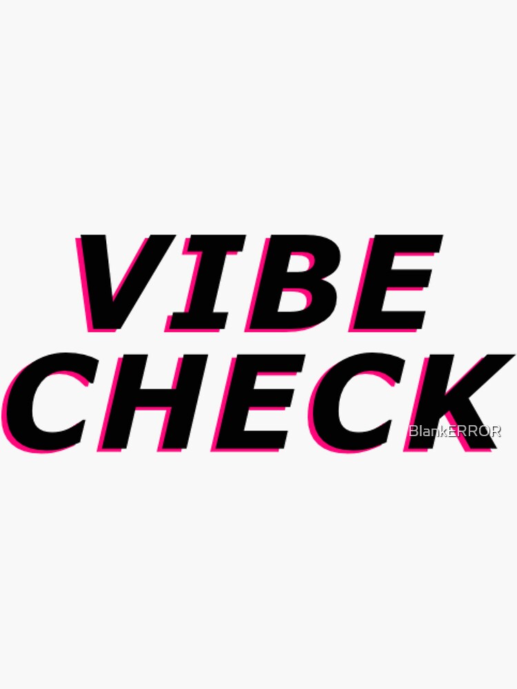 "Vibe Check" Sticker by BlankERROR | Redbubble