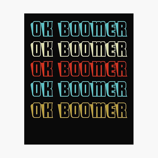 "Vintage Ok Boomer Text Meme" Photographic Print for Sale by ...