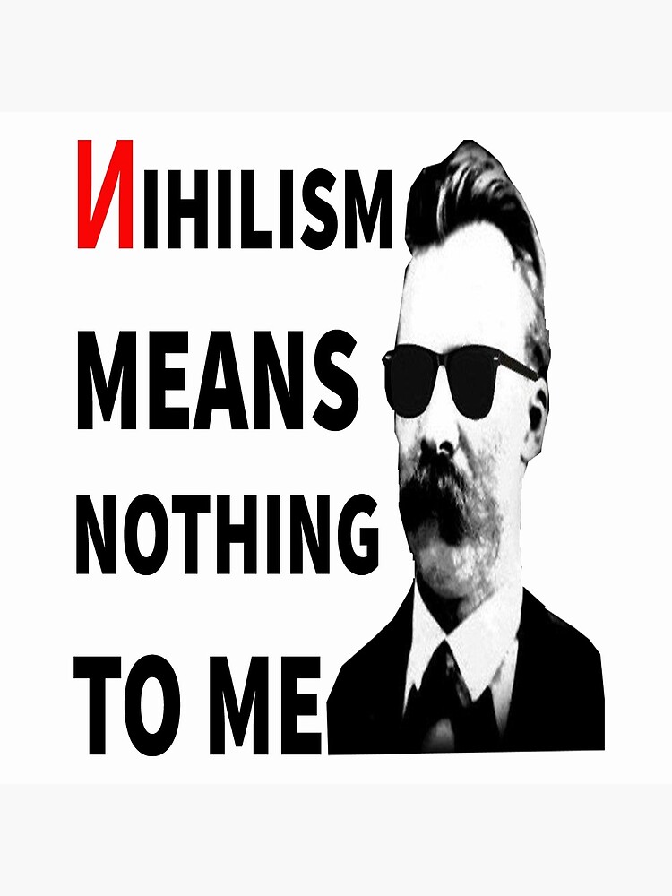 "Nihilism means Nothing to me - Funny Anti-Nihilism Philosophy Nerds ...