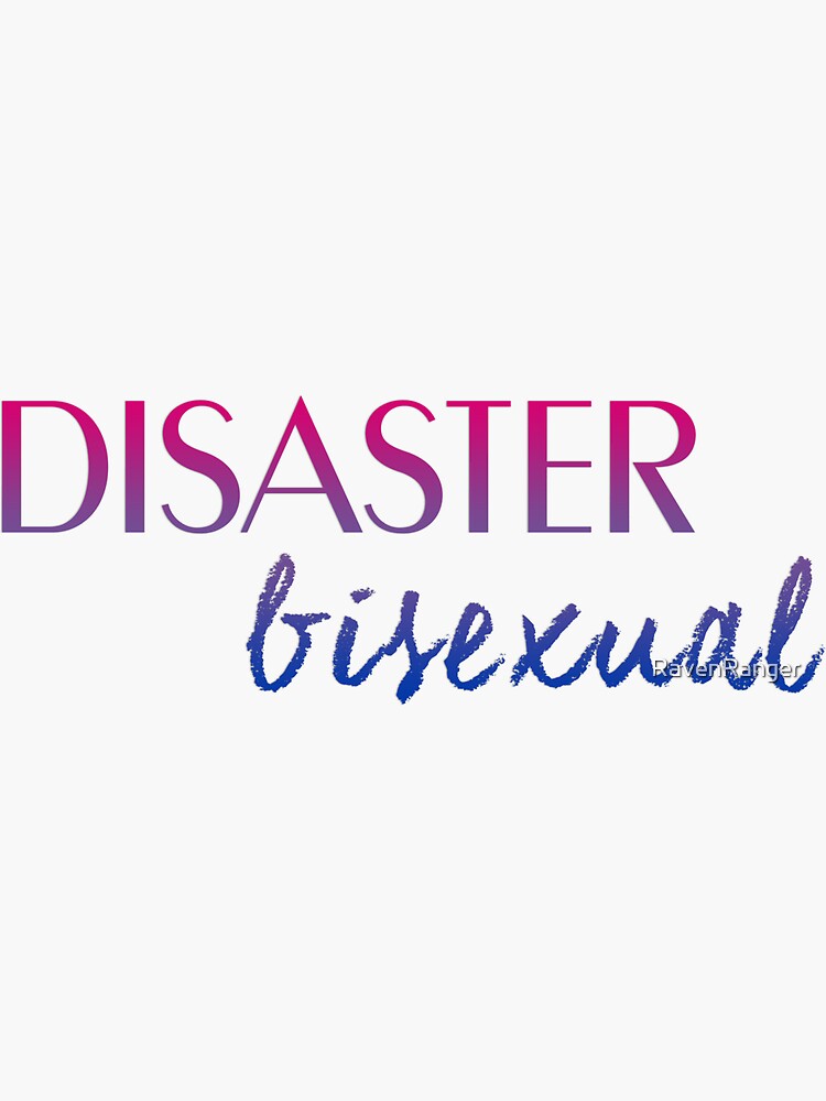 "Disaster Bisexual" Sticker for Sale by RavenRanger | Redbubble