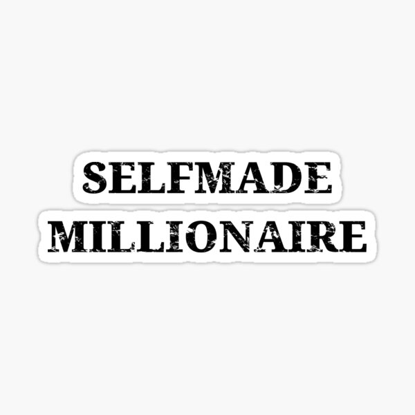 "Selfmade Millionaire" Sticker by kailukask | Redbubble